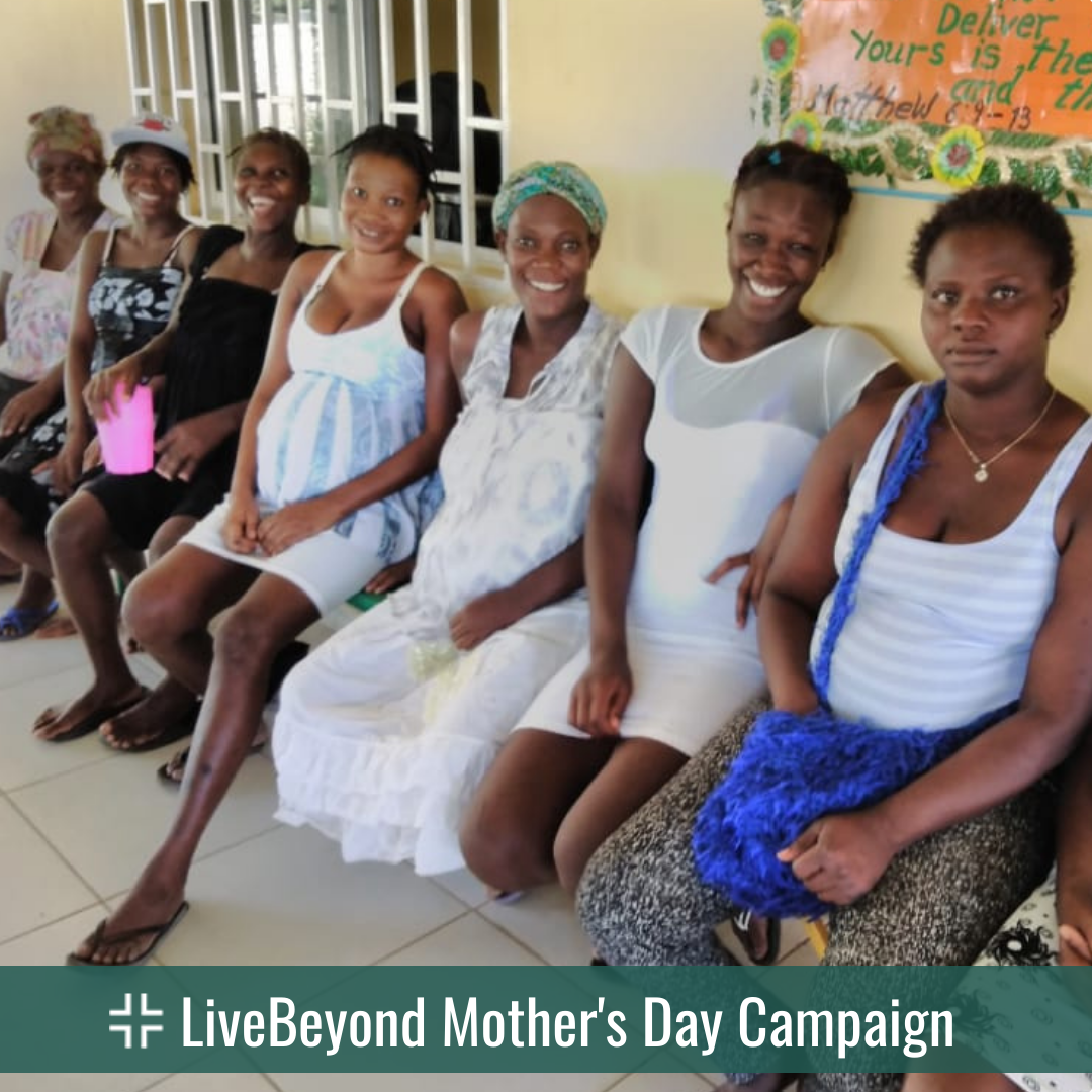 Mother's Day Campaign: Support Maternal Health in Haiti - LiveBeyond